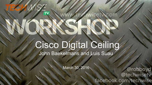 TechWiseTV Workshop: Cisco Digital Ceiling | PPT