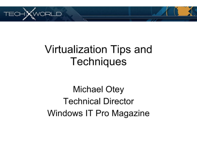 Tech X Virtualization Tips | PPT | Operating Systems | Computer ...