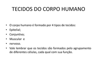 Tecidos do corpo humano | PPTX