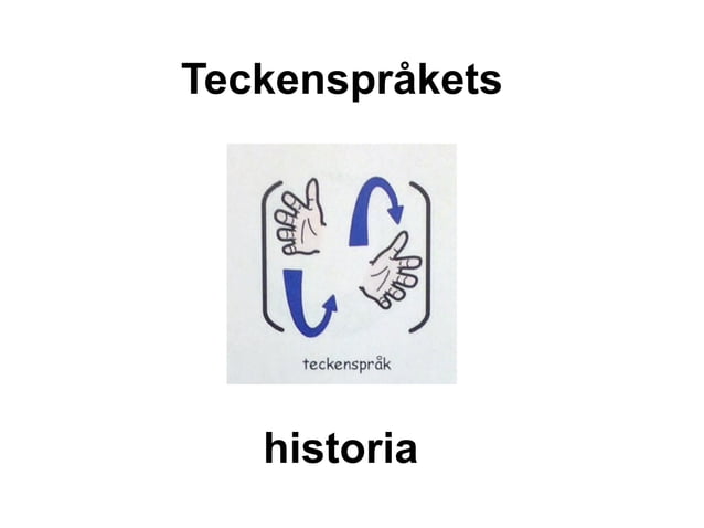 Teckenspråk historia | PPT
