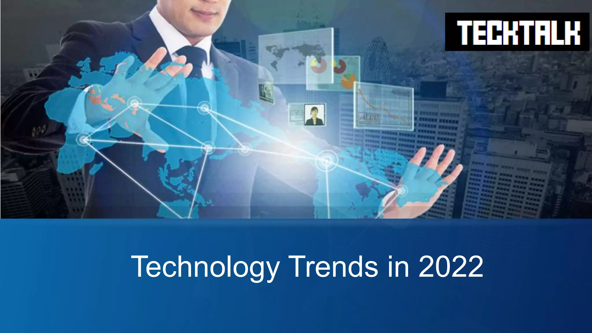 Tecktalk.us - Technology trends 2022 | PPT