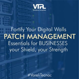 Fortify Your Digital Walls - Patch Management Essentials for Businesses ...