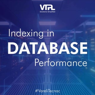 Indexing in Database Performance | VTPL | VareliTecnac | PDF