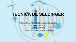 Tecnica de seldinger | PPTX
