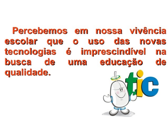 Tecnologias no cotidiano escolar