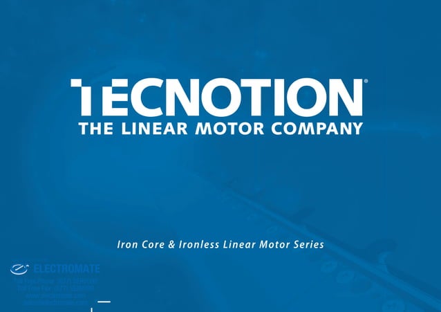 Tecnotion Iron Core and Ironless Linear Motor Series | PPT