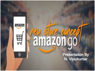 ppt on Amazon Go | PPTX
