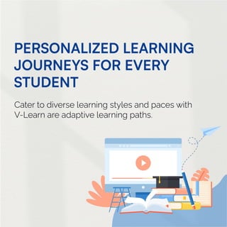 Personalize learning journeys. V-Learn offers adaptive paths, catering ...