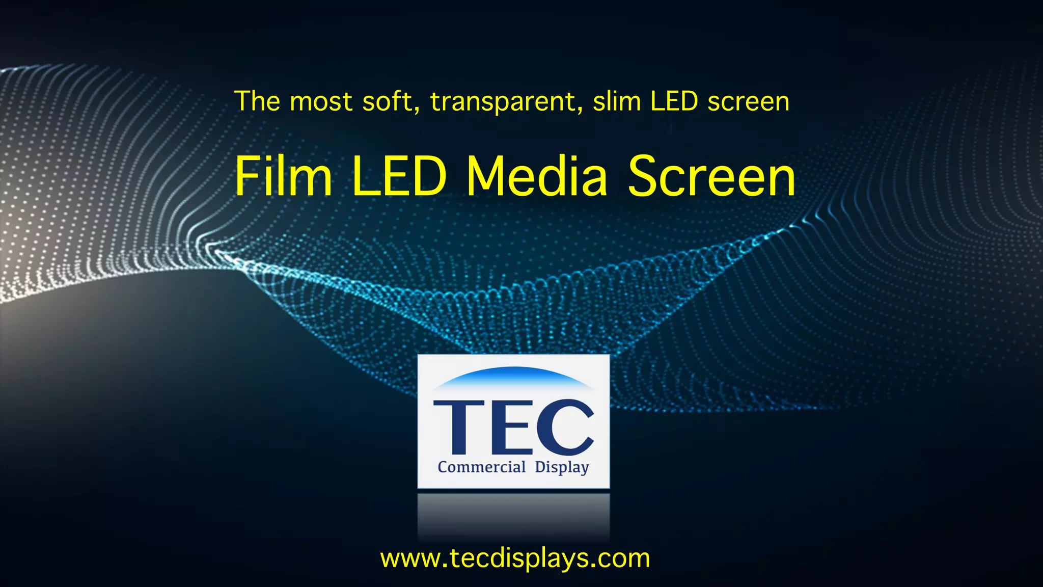 TEC Stickit series film led media displays features, soft, invisible ...
