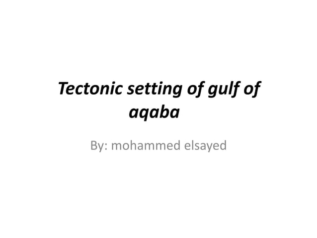 Tectonic setting of gulf of aqaba | PPTX | Geology | Science