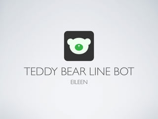 Teddy bear linebot | PPT