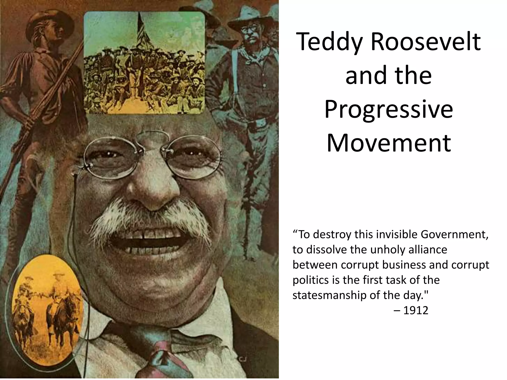 Teddy Roosevelt and the Progressive Movement | PPT