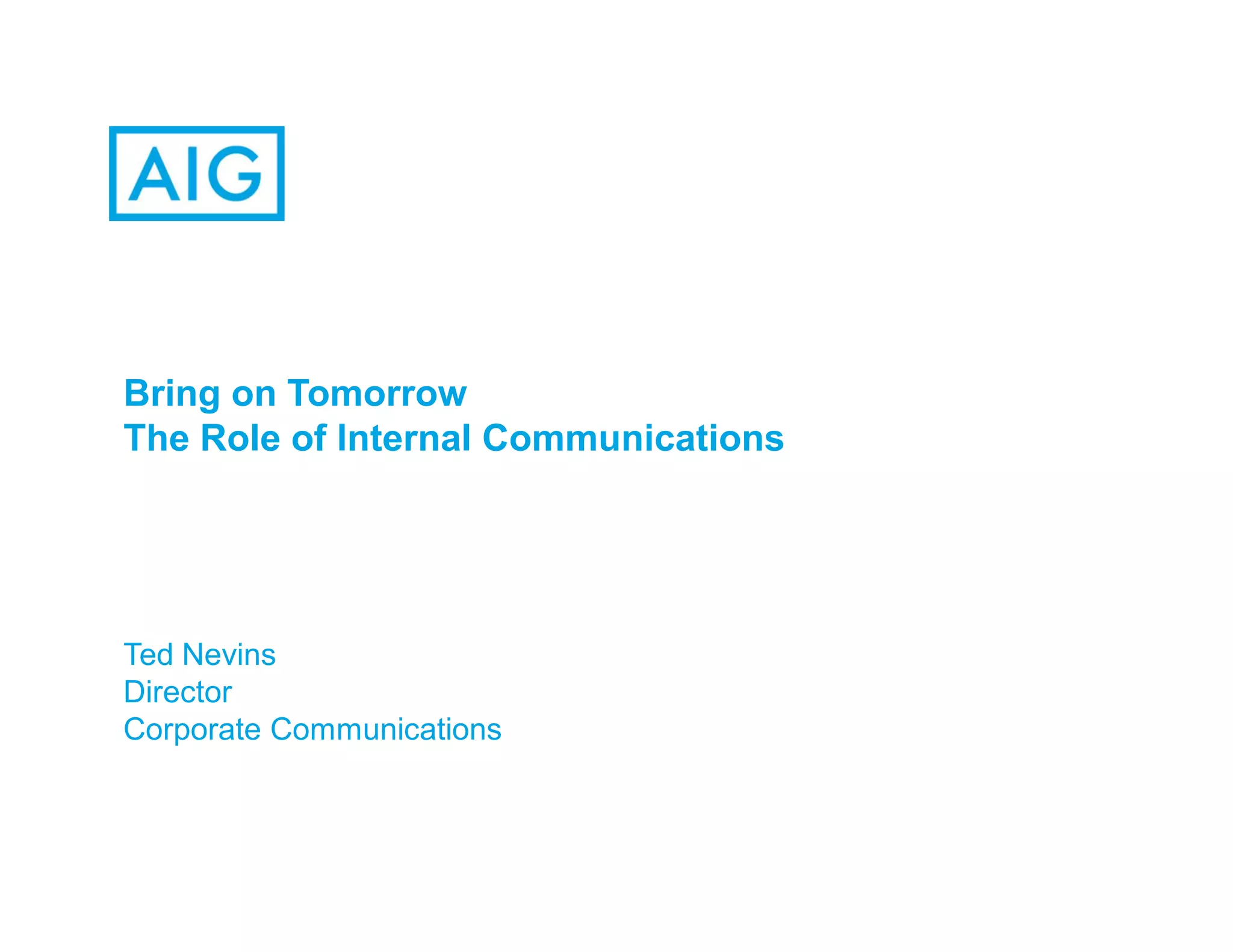 AIG, internal communications lessons through times of change - BDI 3/27 Internal Communications ...