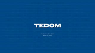 TEDOM Identity Standards Guidelines | PPT
