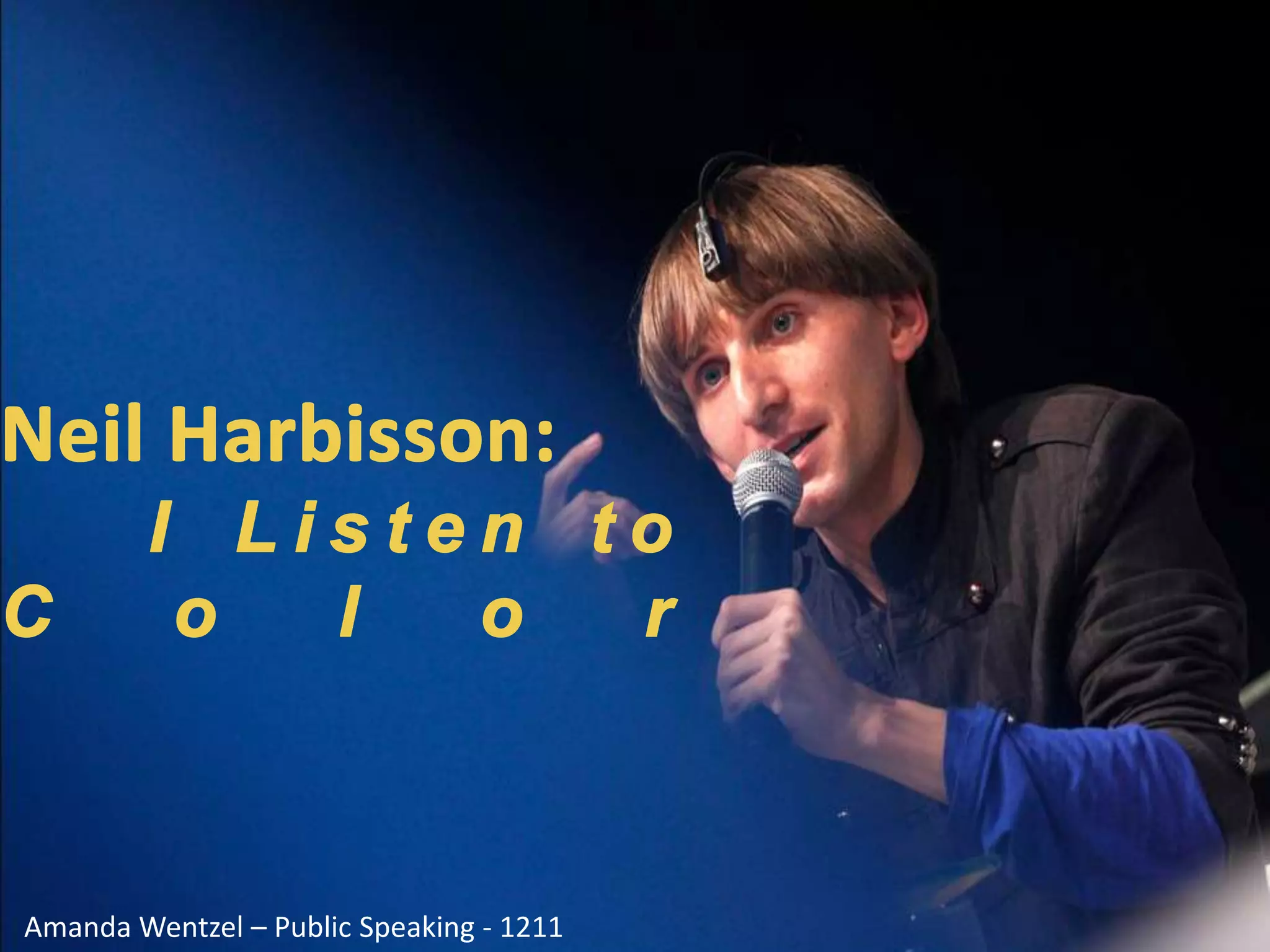 Neil Harbisson TED Evaluation | PPTX