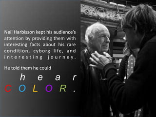 Neil Harbisson TED Evaluation | PPTX