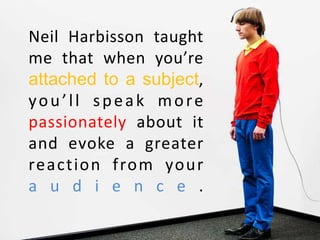 Neil Harbisson TED Evaluation | PPTX