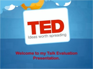Ted talk evaluation presentation | PPT