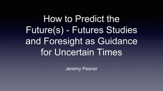 How to Predict the Future(s) | PPT