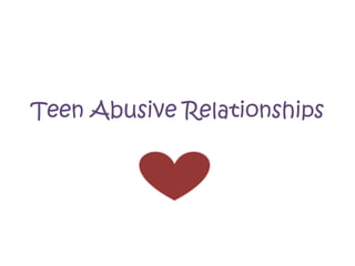 Teenage Abusive Relationships