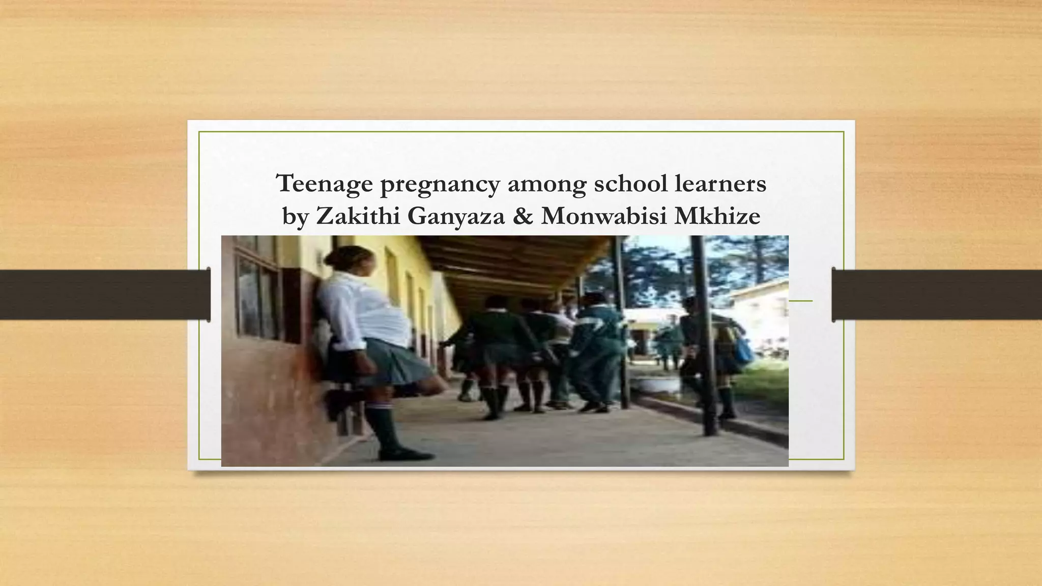 Teenage pregnancy among school learners | PPTX