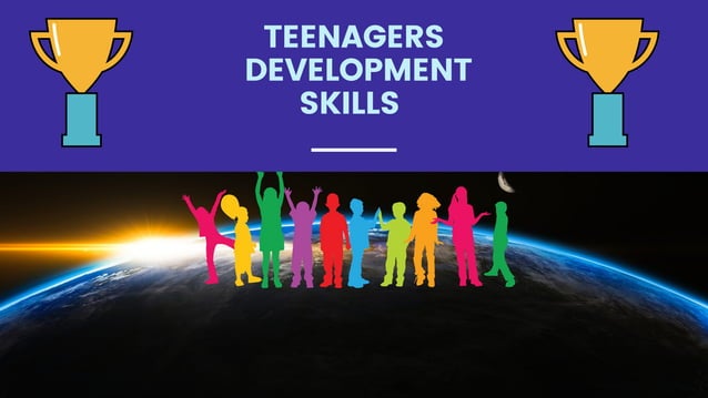 Teenager skills development | PPT