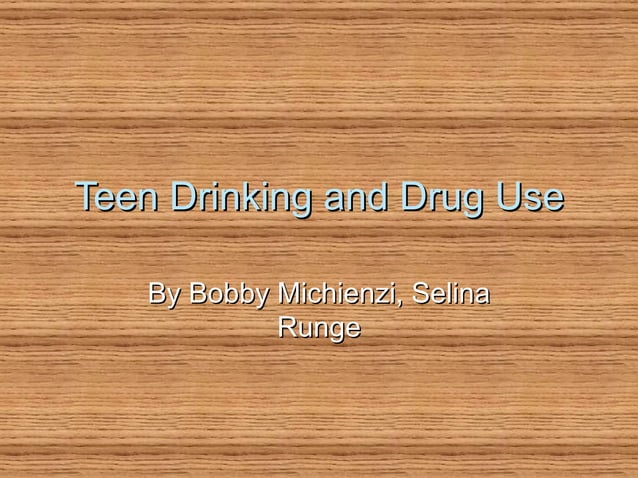 Teen Drinking And Drug Use | PPT | Substance Abuse | Diseases and ...