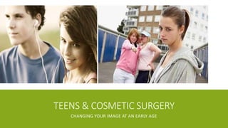 Teens & Cosmetic Surgery | PPTX