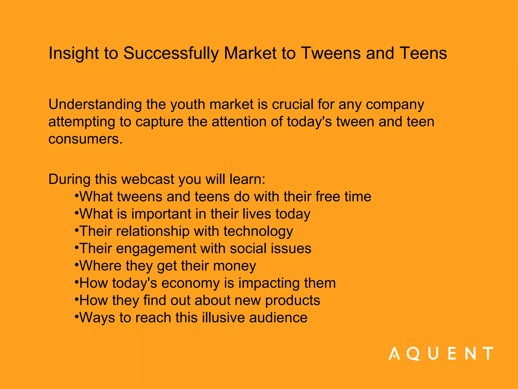 Insight You Need to Successfully Market to Tweens and Teens | PPT