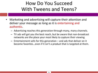 Insight You Need to Successfully Market to Tweens and Teens | PPT