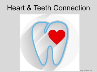 Teeth & heart | PPTX