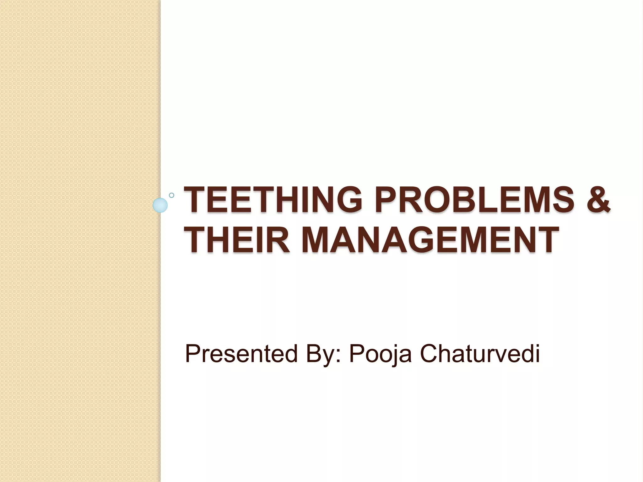 Teething problems & management | PPTX