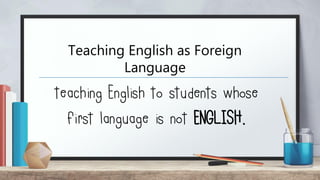 An Introduction of TEFL (Teaaching English as Foreign Language) | PDF