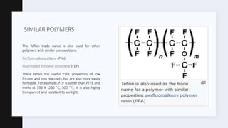 Teflon | PPTX | Chemistry | Science
