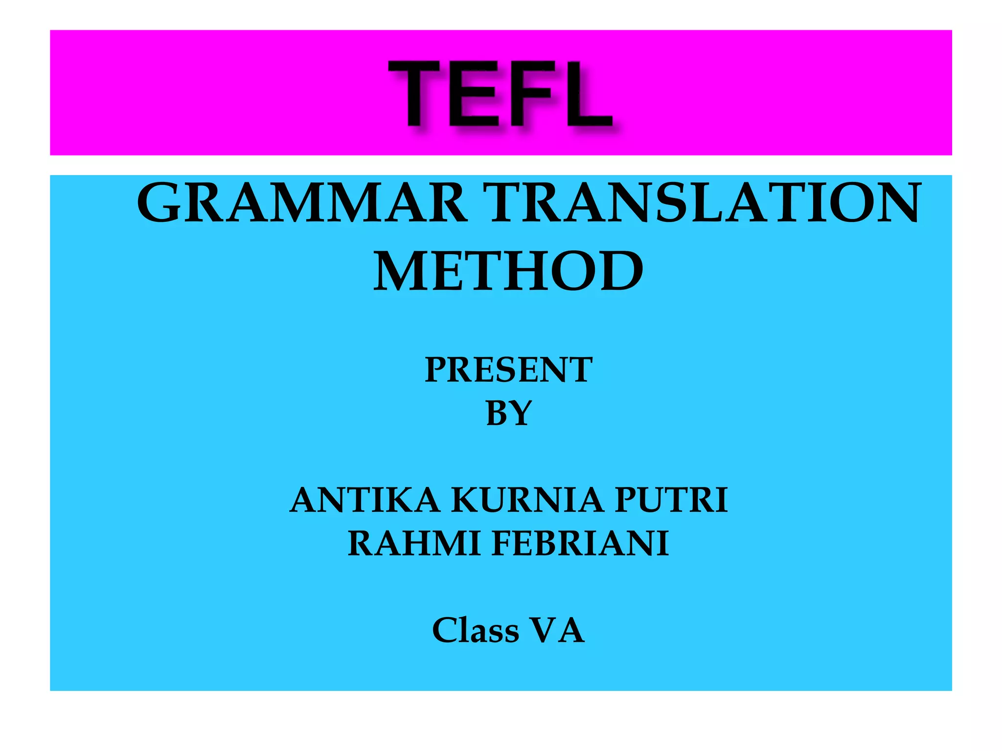TEFL ( Grammar Translation Method) | PPTX