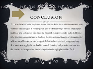 Approaches, Methods and Techniques to Teach Early Childhood | PPTX