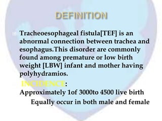 Tracheo Esophageal Fistula(TEF) | PPTX