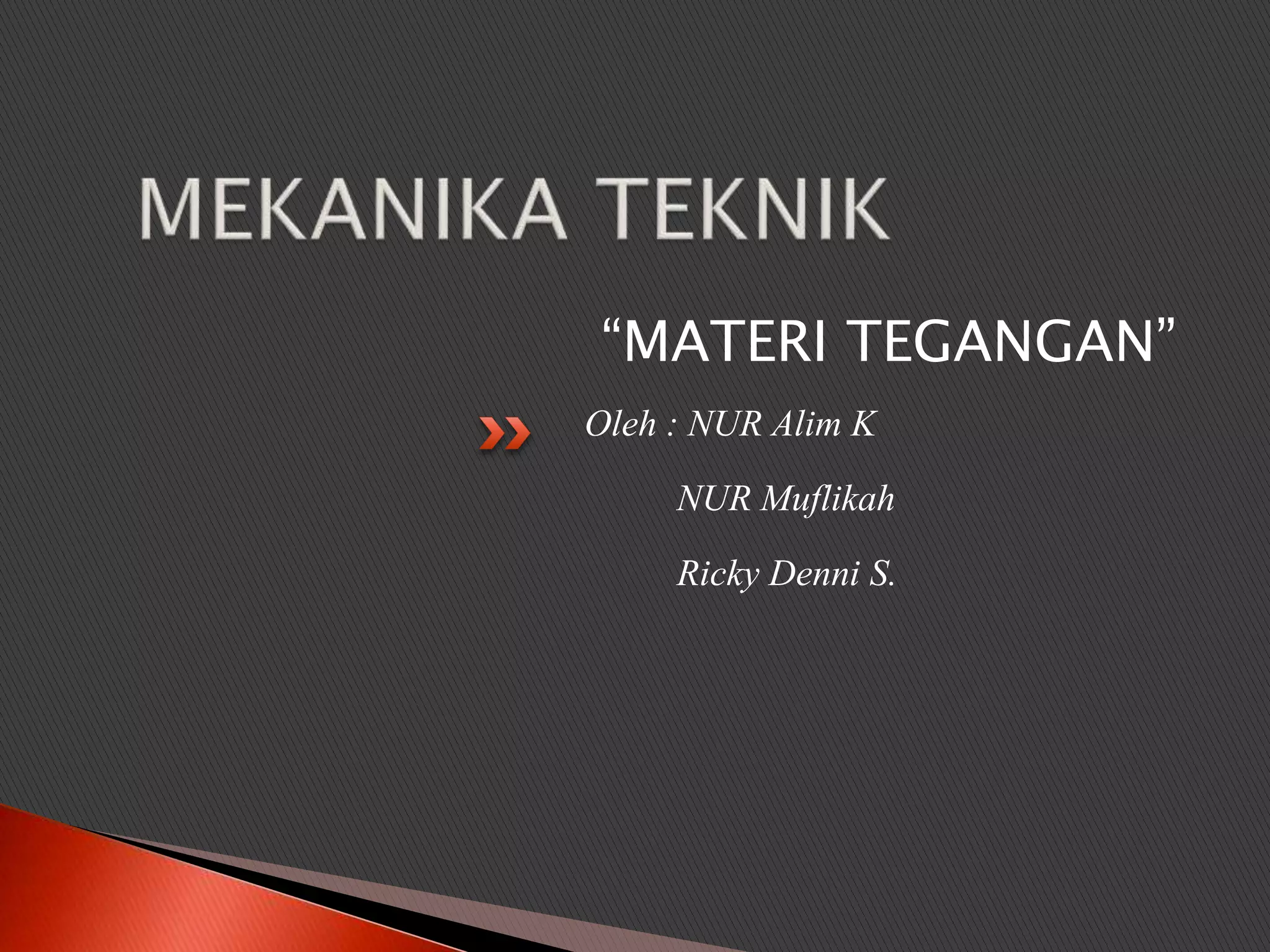 MEKANIKA TEKNIK - TEGANGAN | PPTX