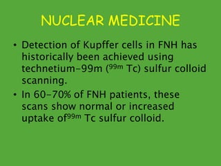 focal nodular hyprplasia FNH case PRESENTATION | PPTX
