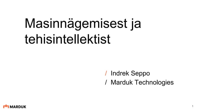 Masinnägemisest ja tehisintellektist, Indrek Seppo, 08.10.2019 TSENTER ...