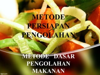 Teknik dasar Dalam pengolahan makanan.ppt