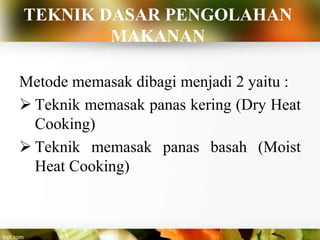 Teknik dasar Dalam pengolahan makanan.ppt