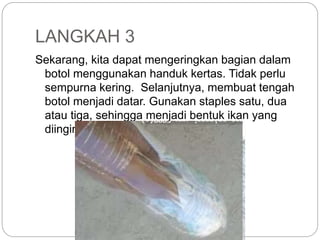 Tehnik membuat ikan dari botol plastik | PPTX