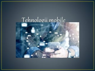 Tehnologii mobile raduta | PPT