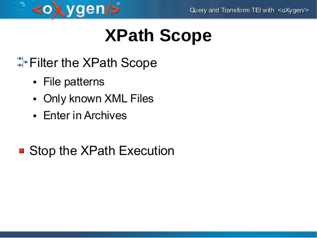 Query and Transform TEI with XPath and XSLT in oXygen