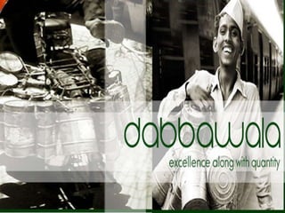 Mumbai Dabbawala's by Tejasvini Khemaji | PPT