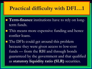 Closing down of finance institutions was a mistake in india. | PPT