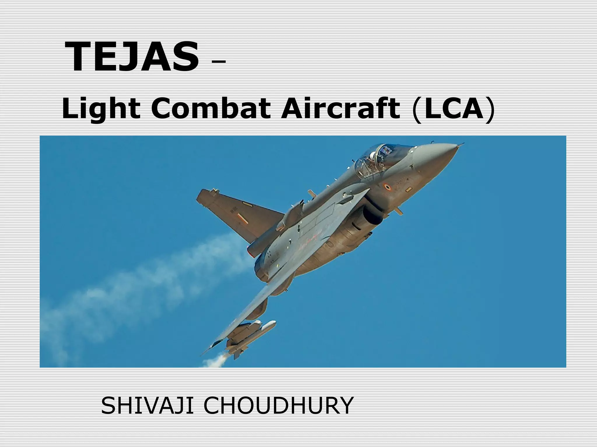 Tejas light combat aircraft | PPT