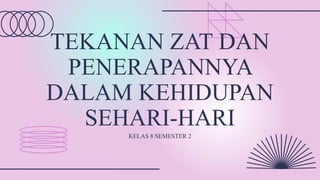 tekanan-zat-dan-penerapannya-dalam-kehidupan-sehari-hari-kelas-8-semester-2_compress (1).pdf