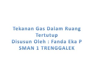 Tekanan gas dalam ruang tertutup | PPTX